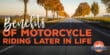 Benefits of Motorcycle Riding Later In Life