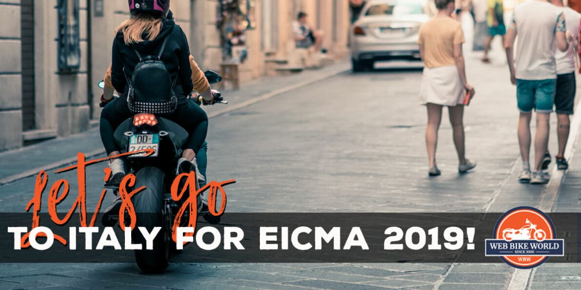 Let’s Go To Italy For EICMA 2019! - webBikeWorld