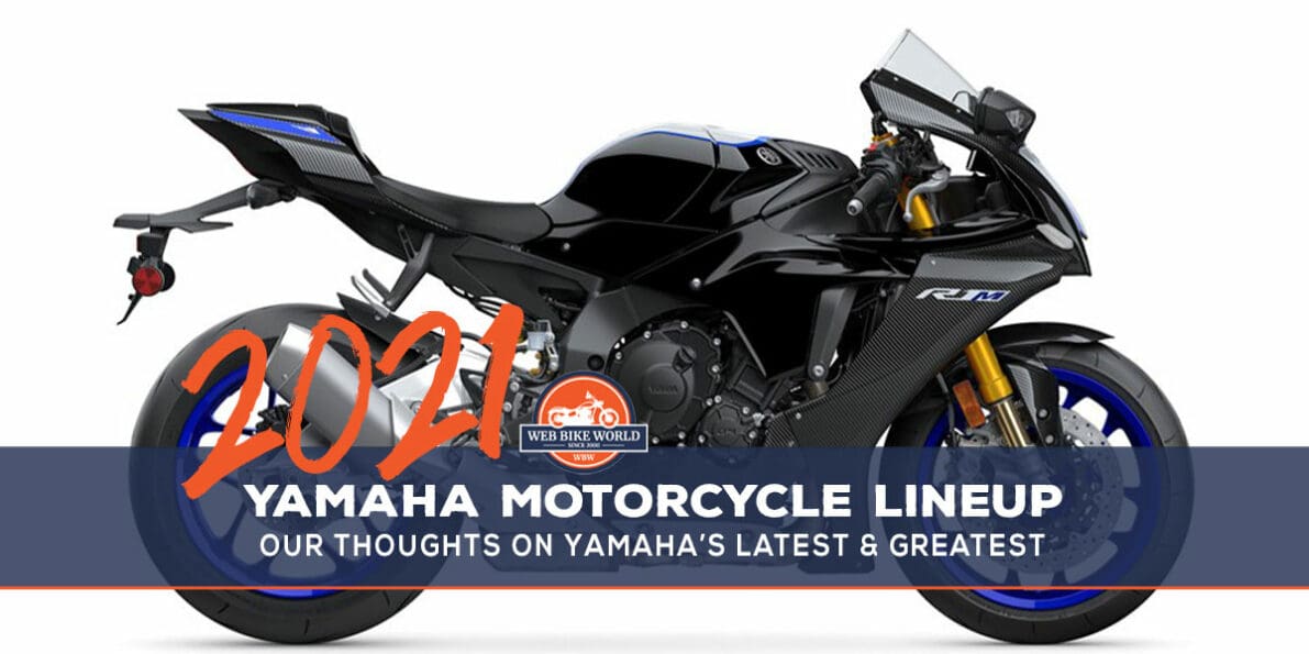 The 2021 Yamaha Motorcycle Lineup + Our Take On Each Model | webBikeWorld